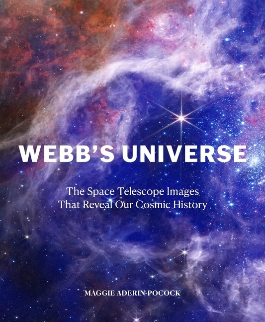 Webb's Universe: The Space Telescope Images That Reveal Our Cosmic History | The Story Collective